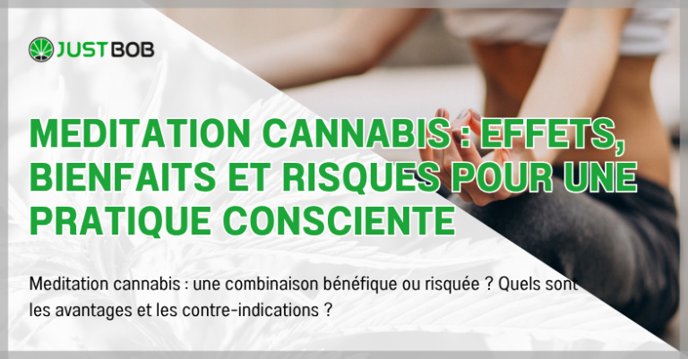 Meditation Cannabis : Effets, Bienfaits et Risques | Justbob